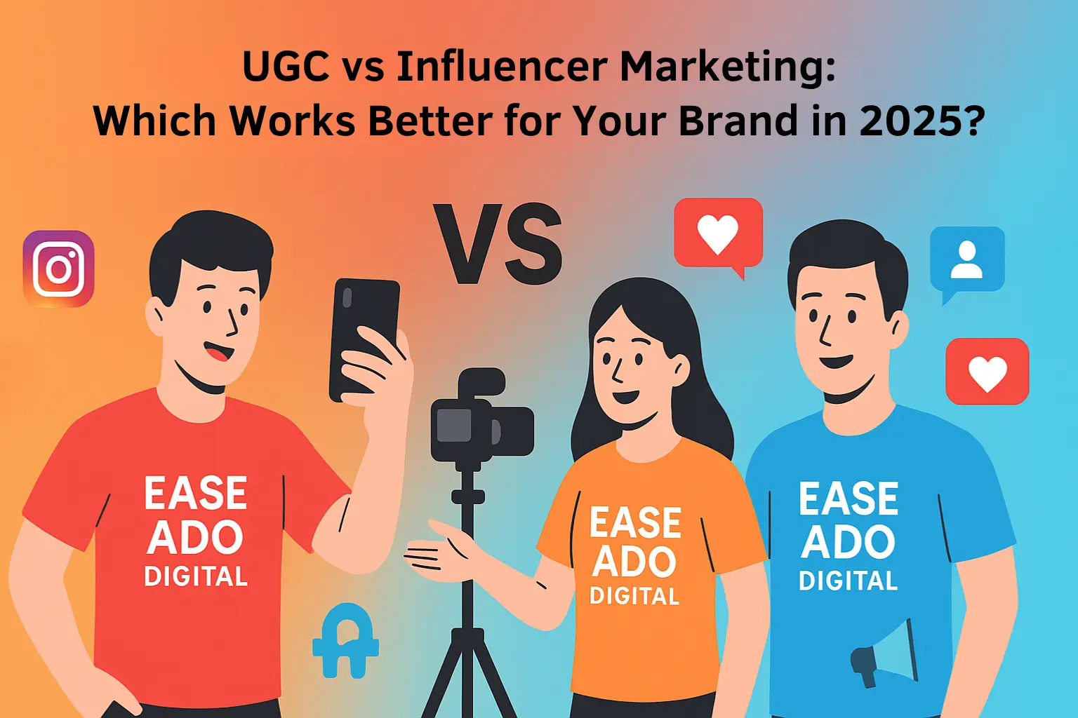 UGC vs Influencer Marketing: Best Strategy for Your Brand 2025